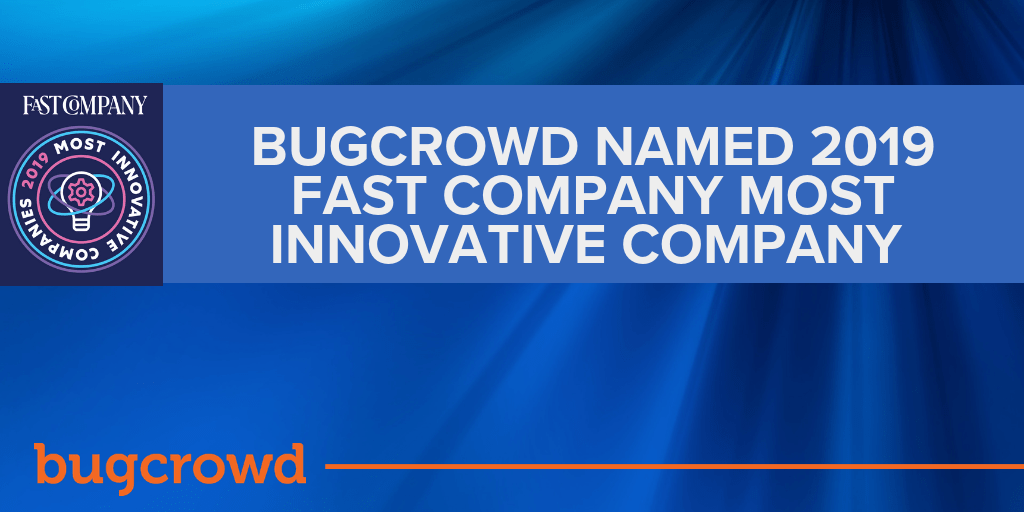 Bugcrowd Named To Fast Company’s Annual List Of The World’s Most ...